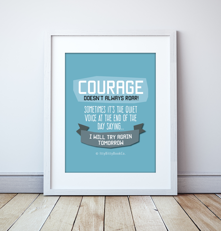 Courage Motivational Quote Poster | Inspirational Quote Prints - Itty ...